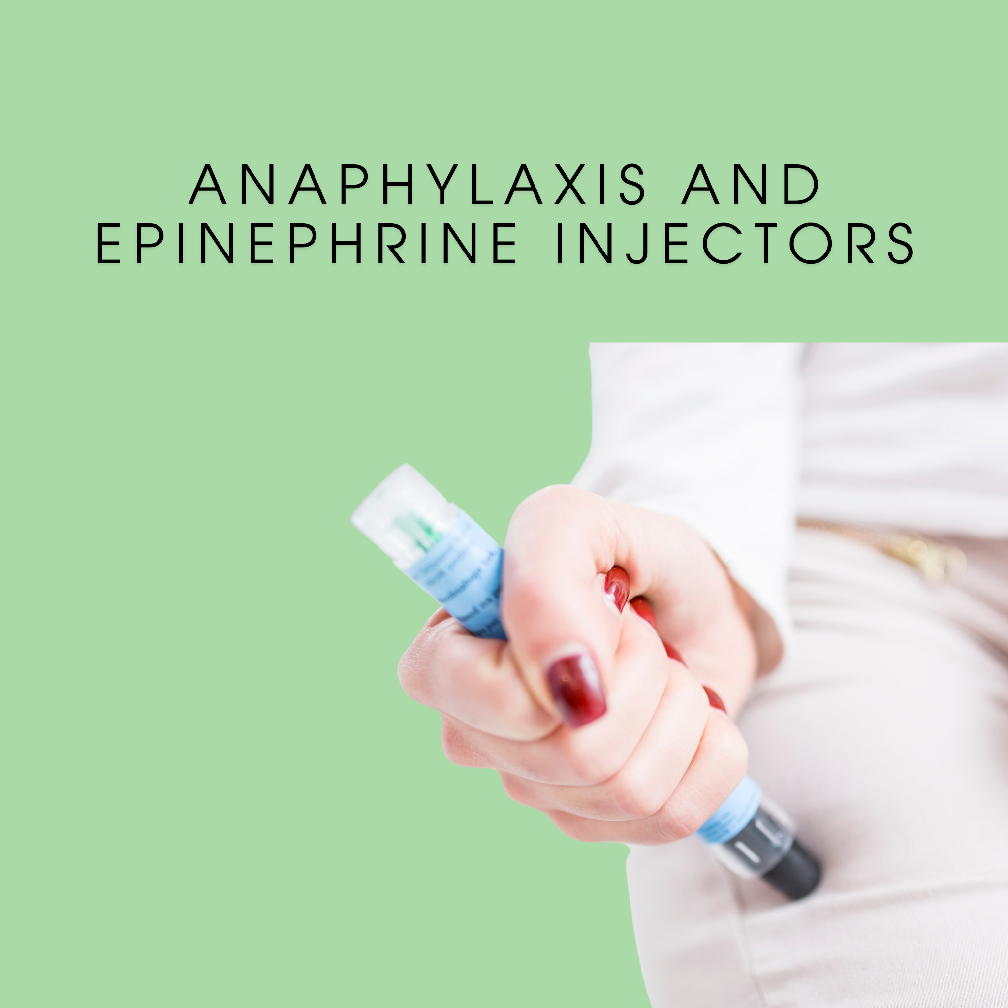Anaphylaxis and Epinephrine Injectors – ORH Community Support Training ...